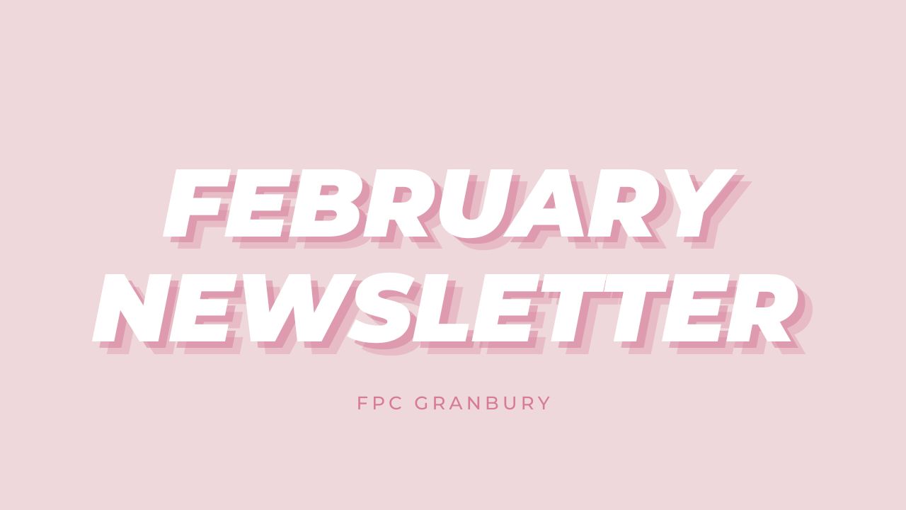 February 2024 Newsletter - First Presbyterian Church Granbury